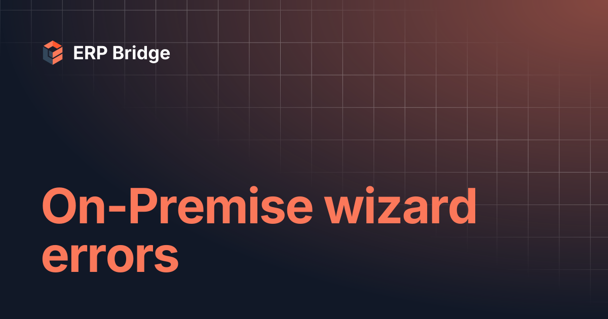 On-Premise wizard errors | ERP Bridge